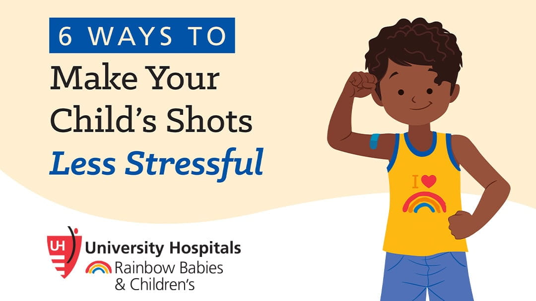 6 Ways to Make Your Child’s Shots Less Stressful | University Hospitals