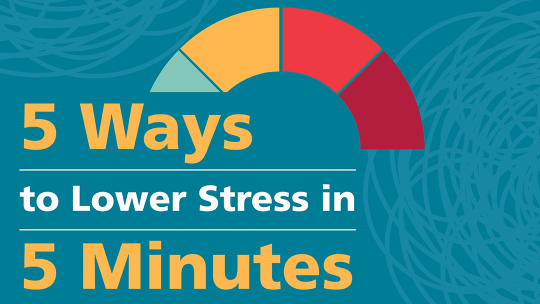 5 Ways to Lower Stress in 5 Minutes | University Hospitals