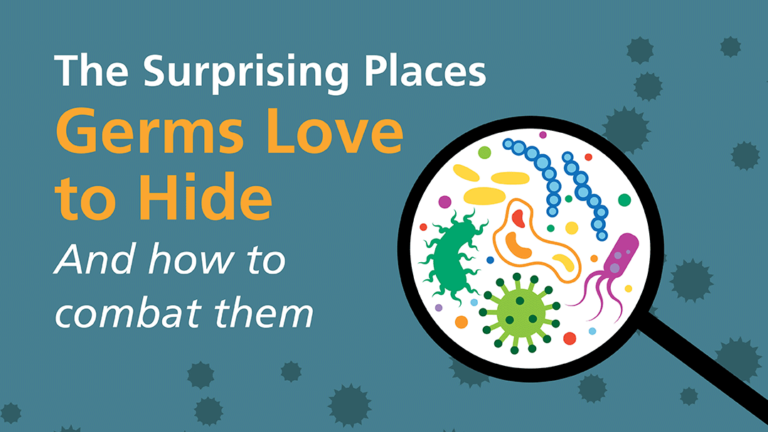 The Surprising Places Germs Love to Hide | University Hospitals