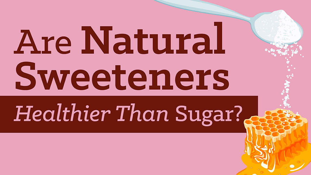 Are Natural Sweeteners Healthier Than Sugar? | University Hospitals